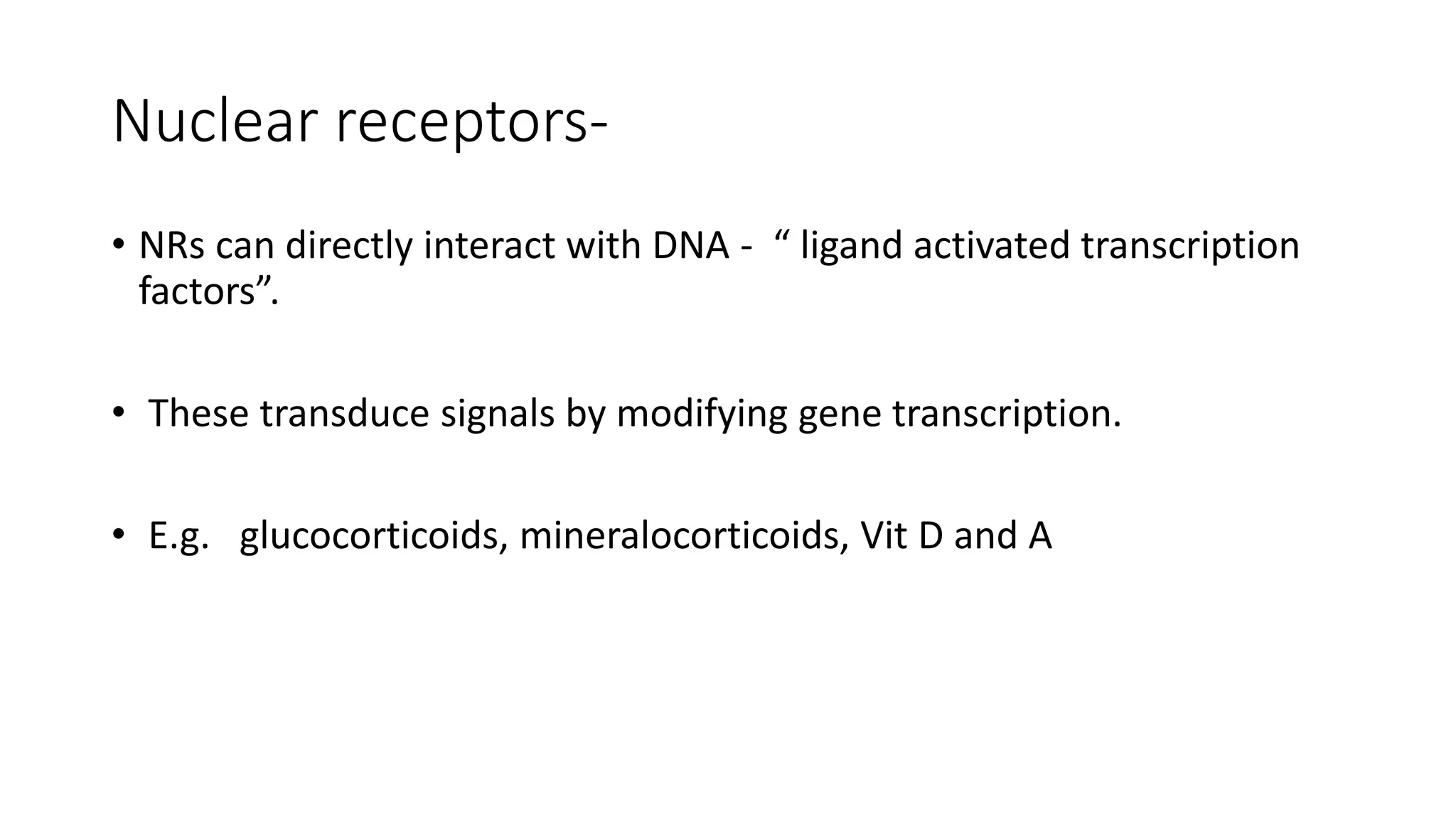 Receptor- ligand gated,enzyme linked, nuclear. | PPTX