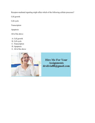 Receptor-mediated signaling might affect which of the following cellul.pdf