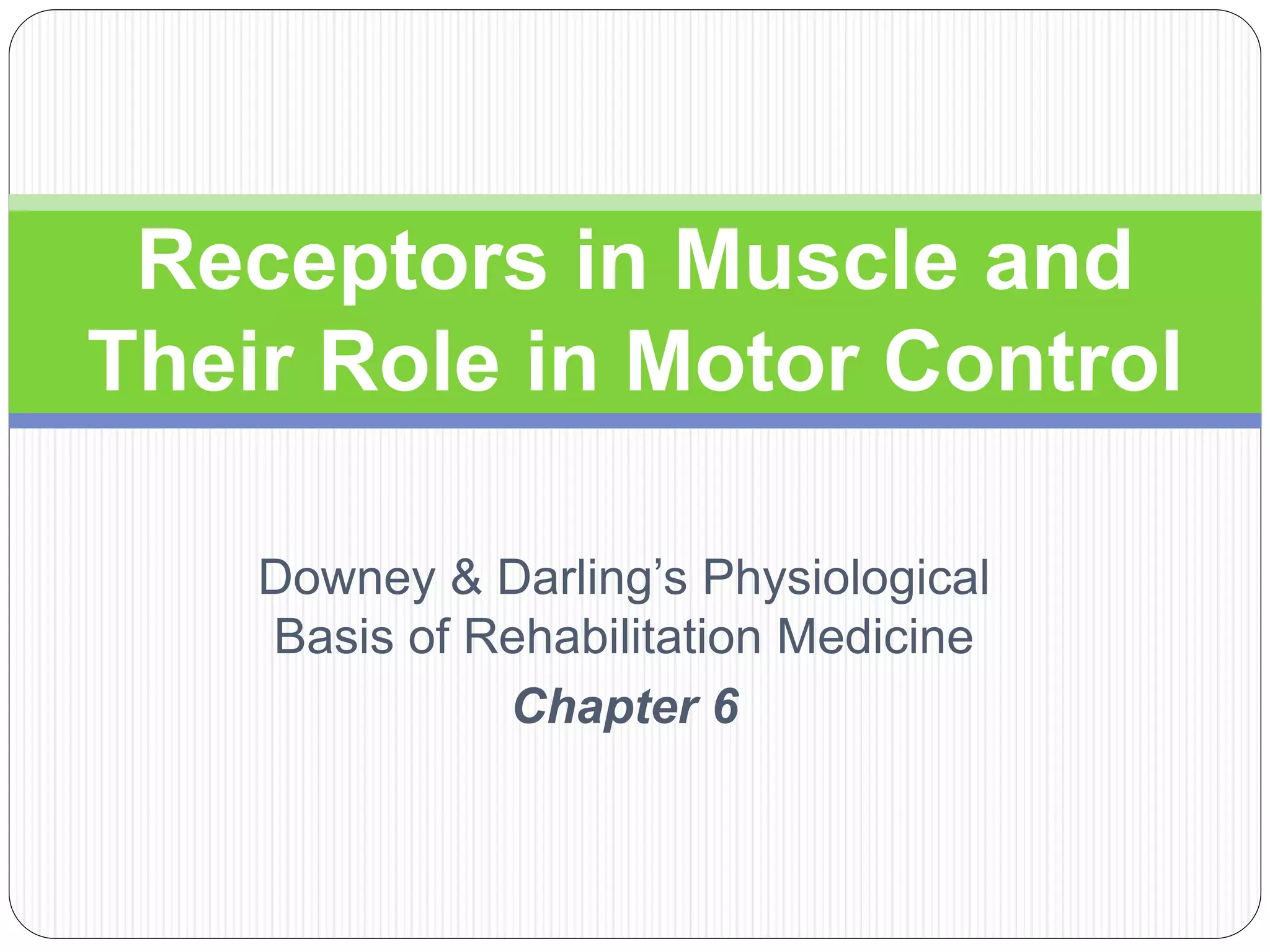 Receptors in Muscle and Their Role in Motor.ppt