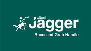 Recessed Grab Handle - available at Albert Jagger | PPTX