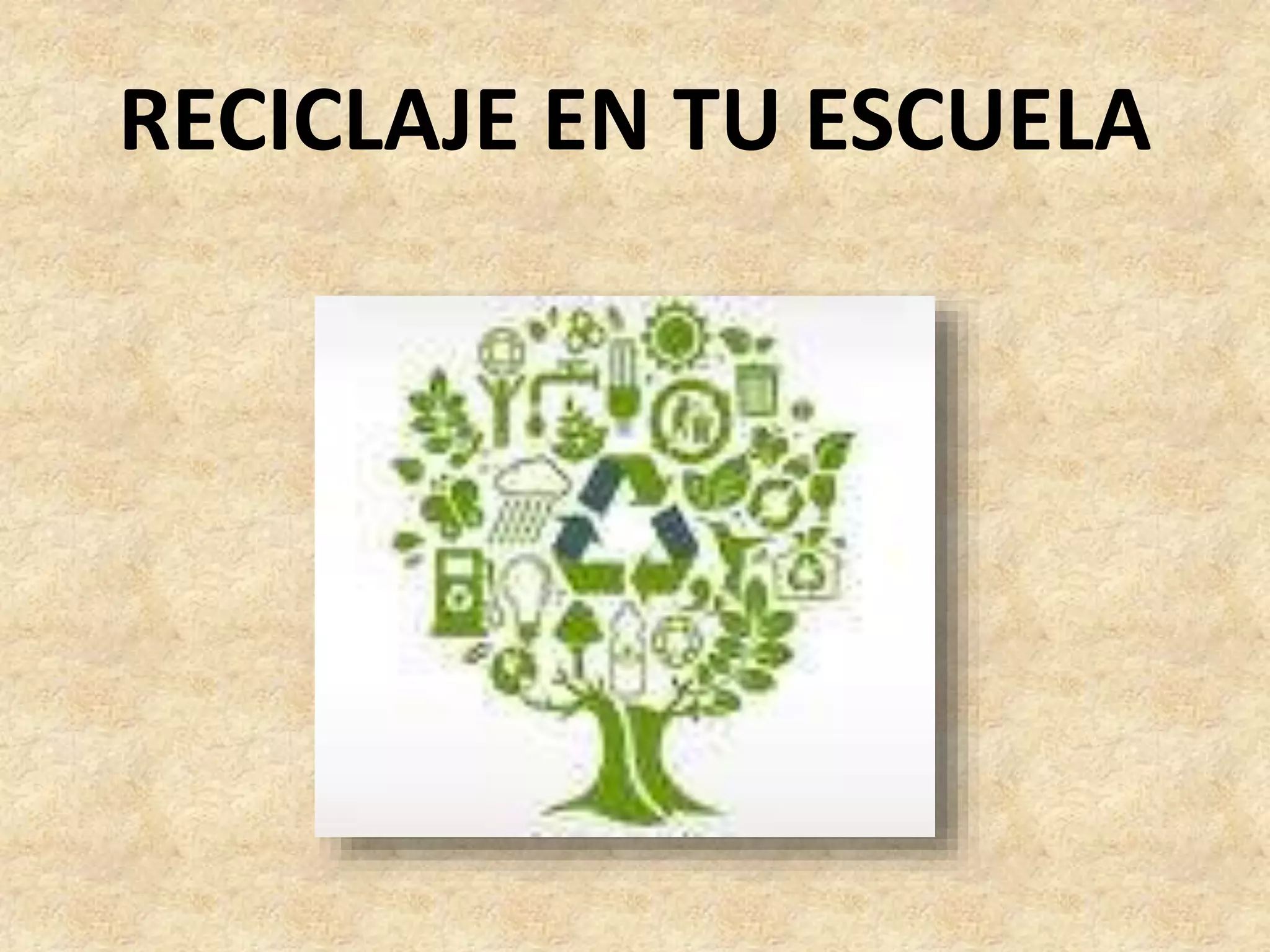Reciclaje en tu escuela | PPTX