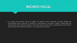 Recinto fiscal, fiscalizado y fiscalizado estratégico | PPTX