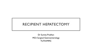 Recipient hepatectomy in liver transplantation | PPTX