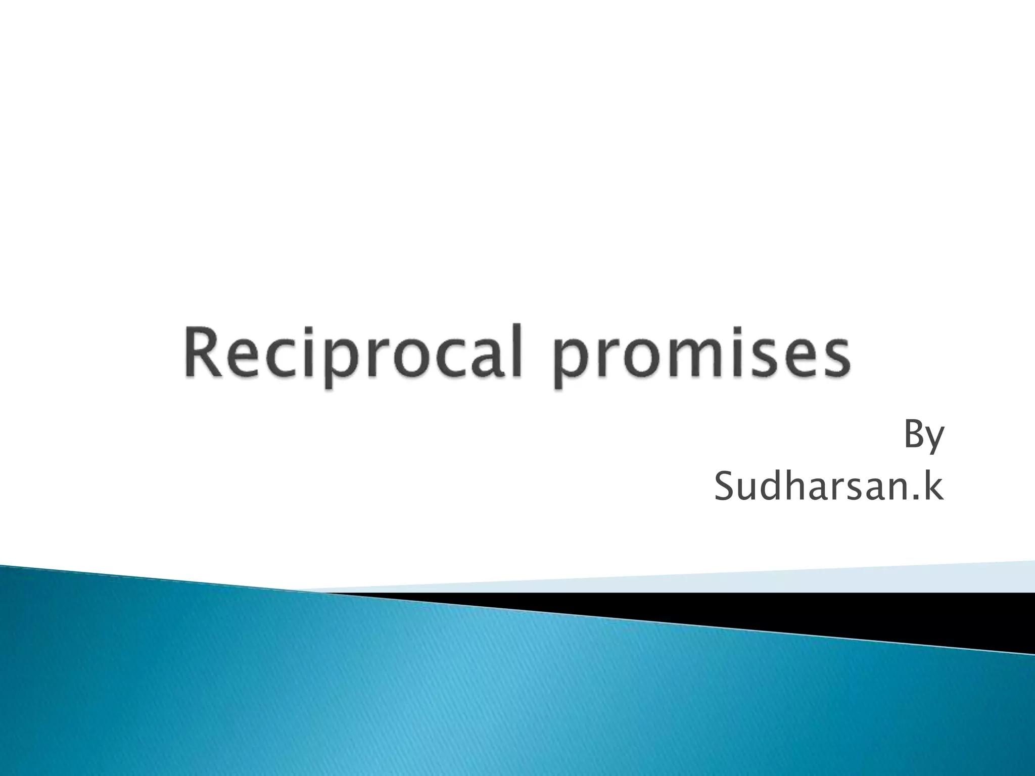 Reciprocal promises | PPTX