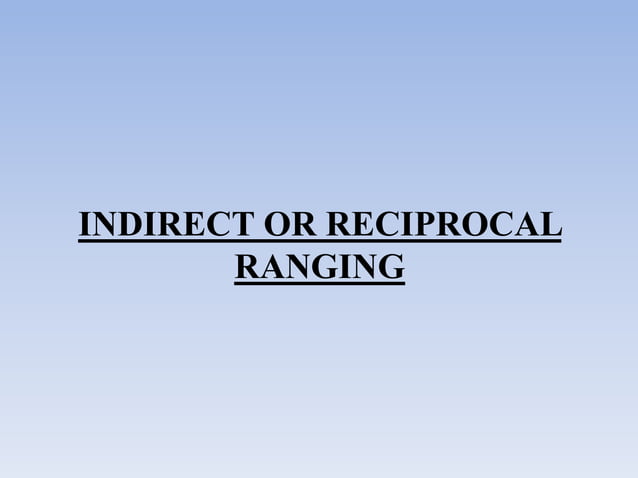 Reciprocal ranging or Indirect Ranging | PPTX