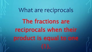 Reciprocals | PPT