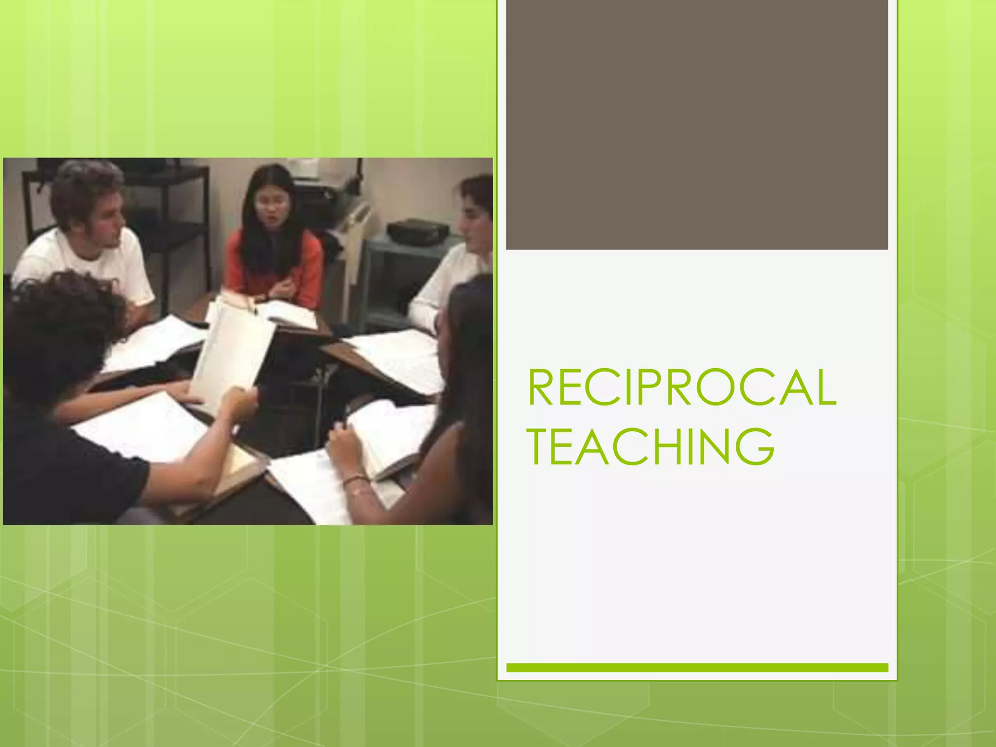 Reciprocal teaching | PPTX