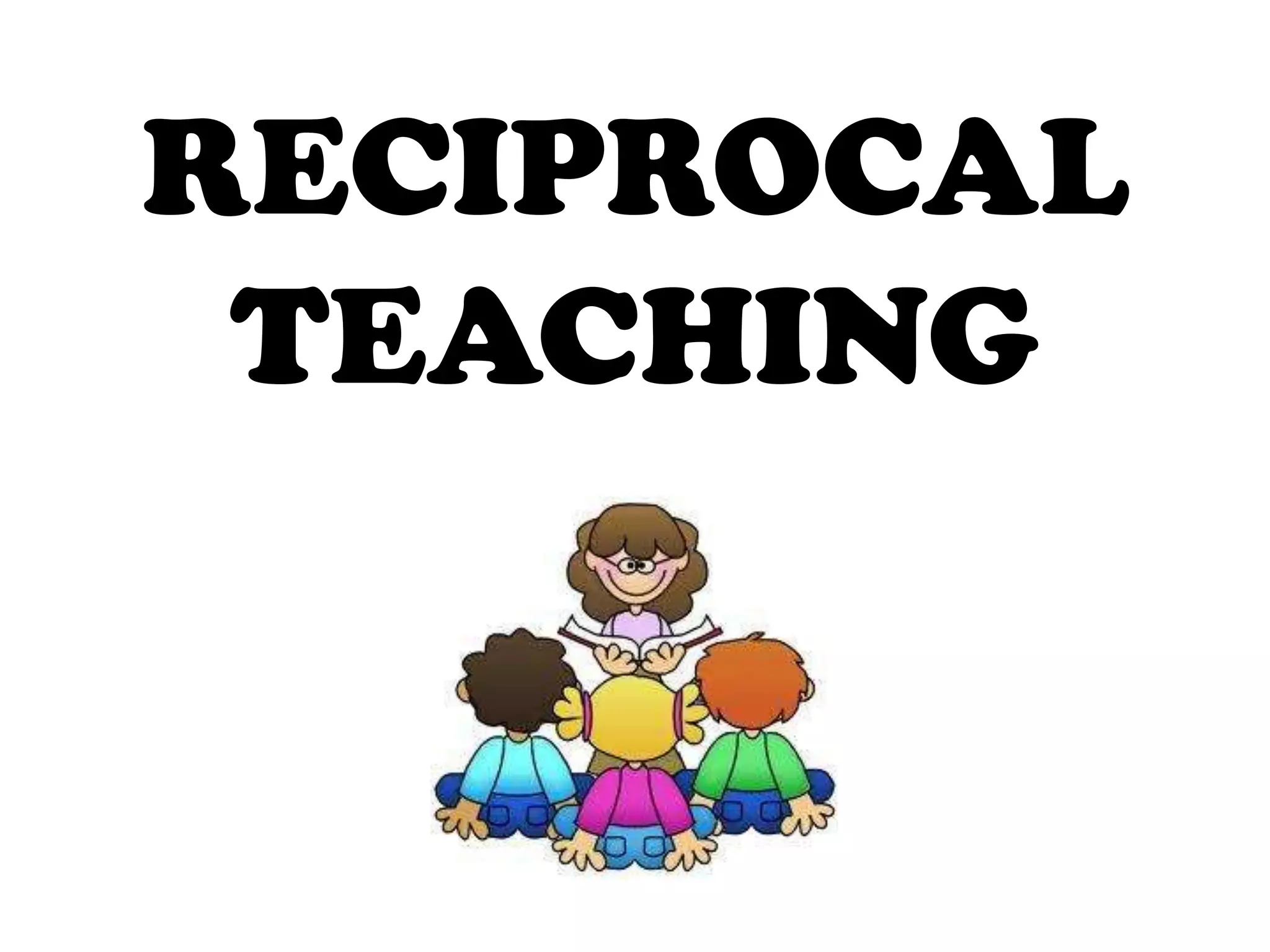 Reciprocal Teaching | PPTX | Education