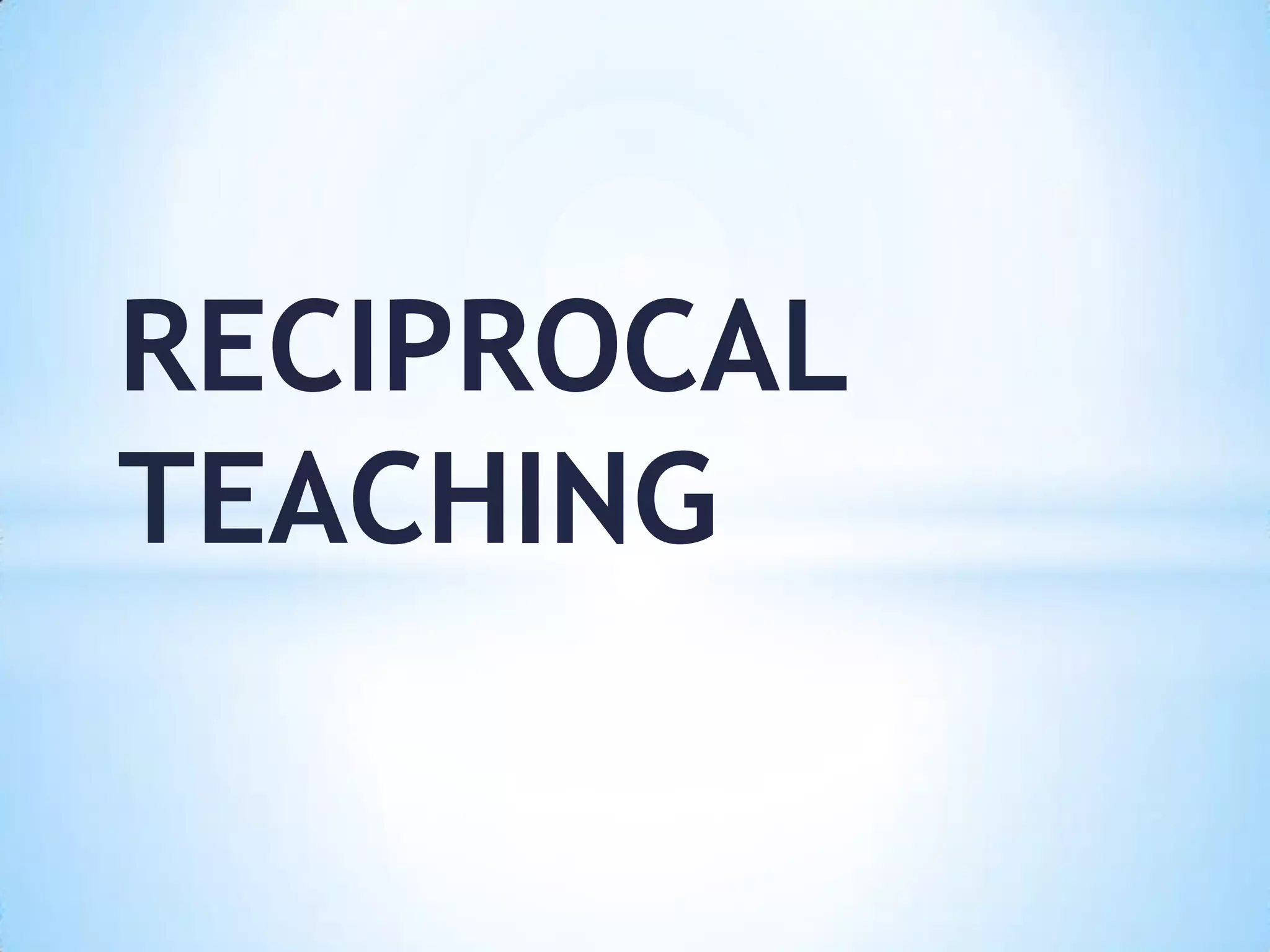 Reciprocal Teaching | PPT