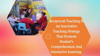 Reciprocal teaching | PPTX