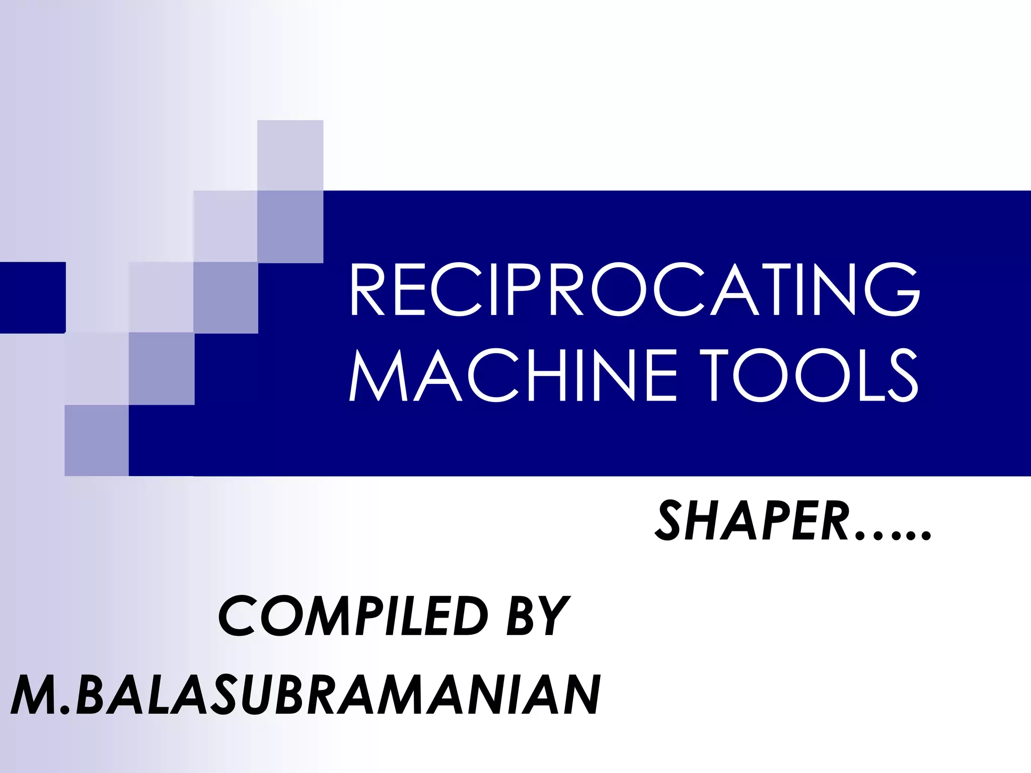 Reciprocating machine tools shaper | PDF