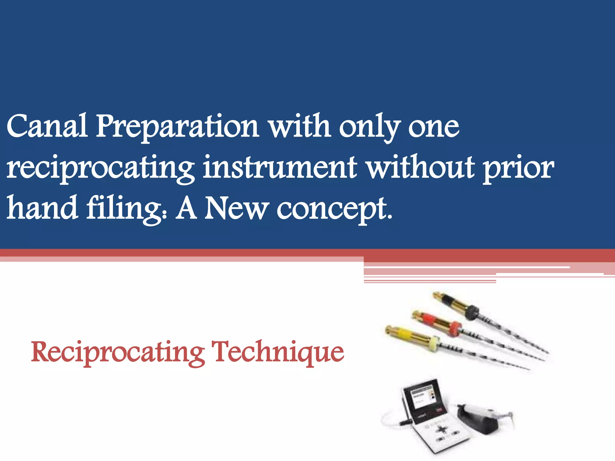 Reciprocating technique | PPTX