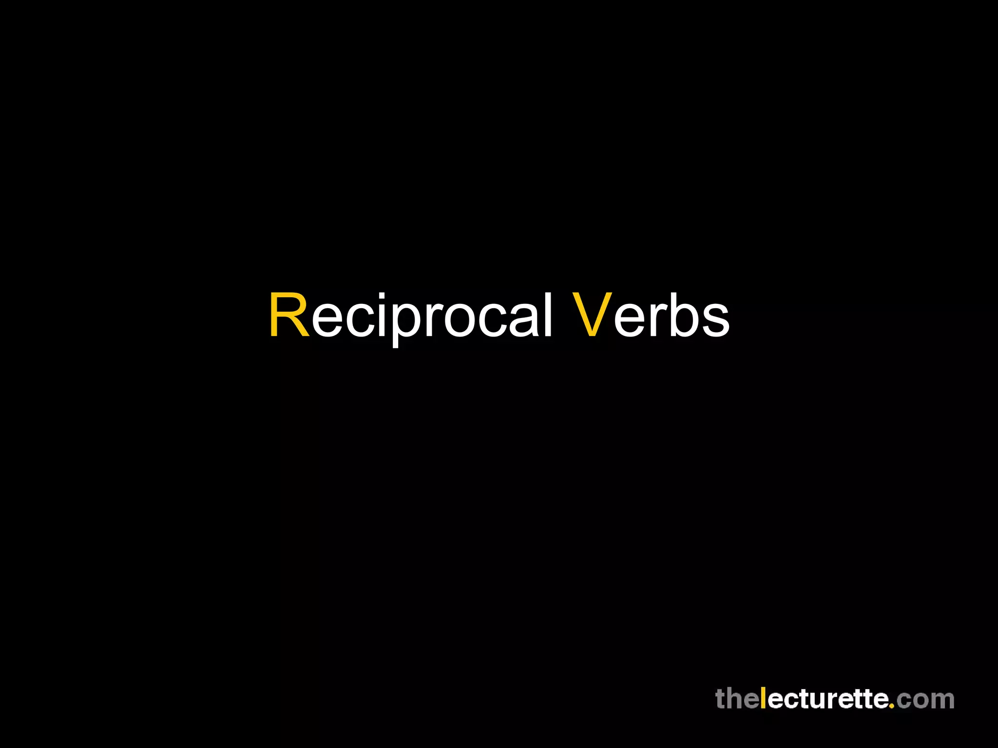 Reciprocal Verbs | PPT
