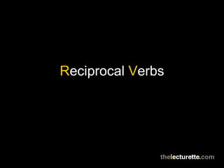 Reciprocal Verbs | PPT