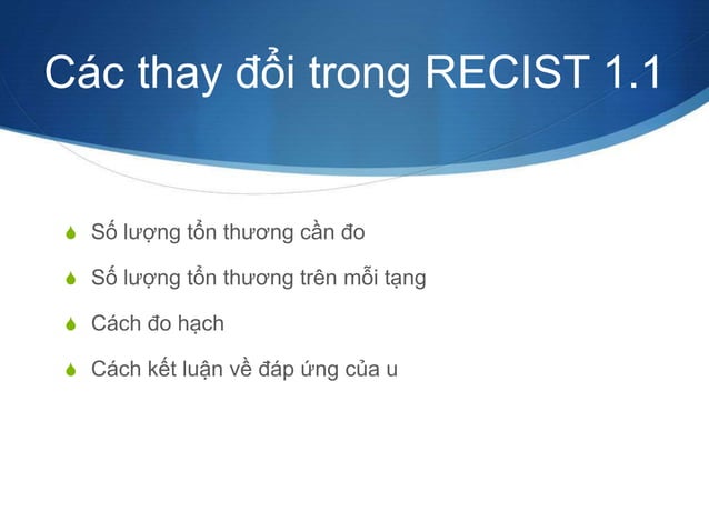 Recist 1.1: PP đánh giá sự đáp ứng của khối u đặc sau điều trị | PPT