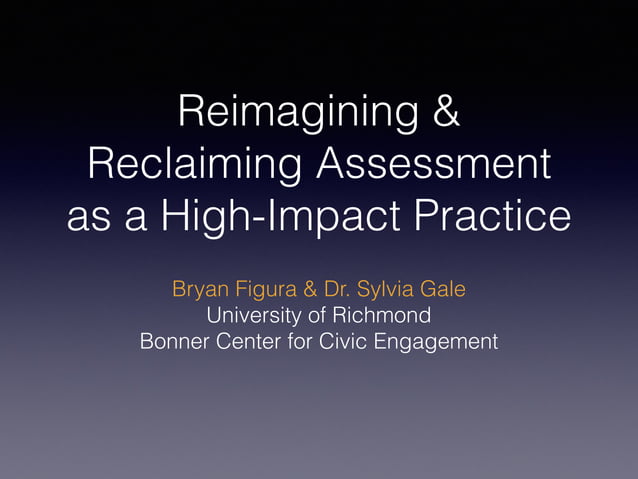 Reclaiming and Reimagining Assessment | PPT