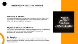 Reclaiming Urban Spaces_ Post-Colonial Practices & Asia as Method.pptx