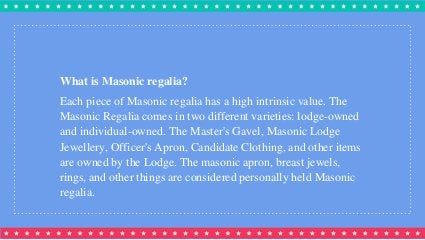 Recognise the significance of different varieties of Masonic regalia ...