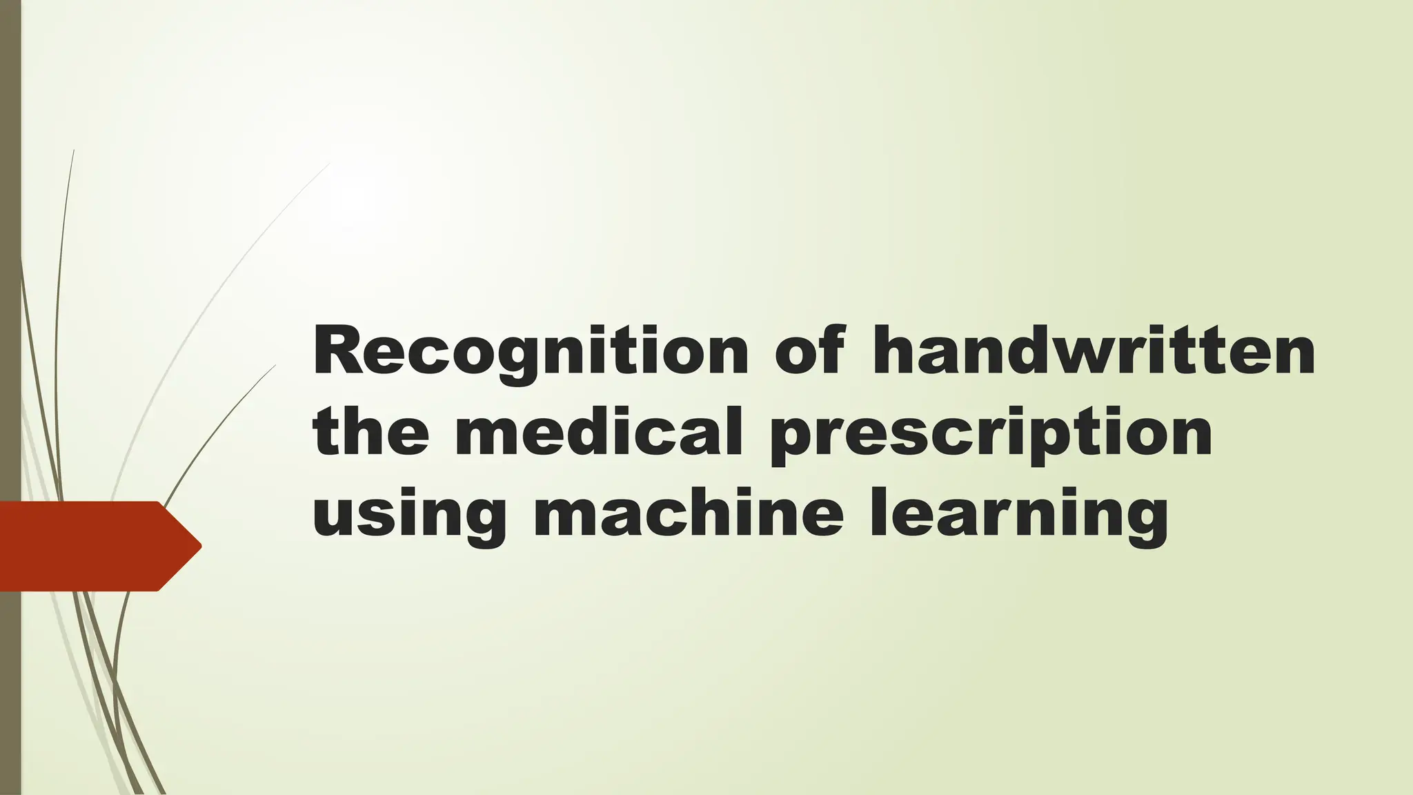 Recognition of handwritten the medical prescription using machine.pptx