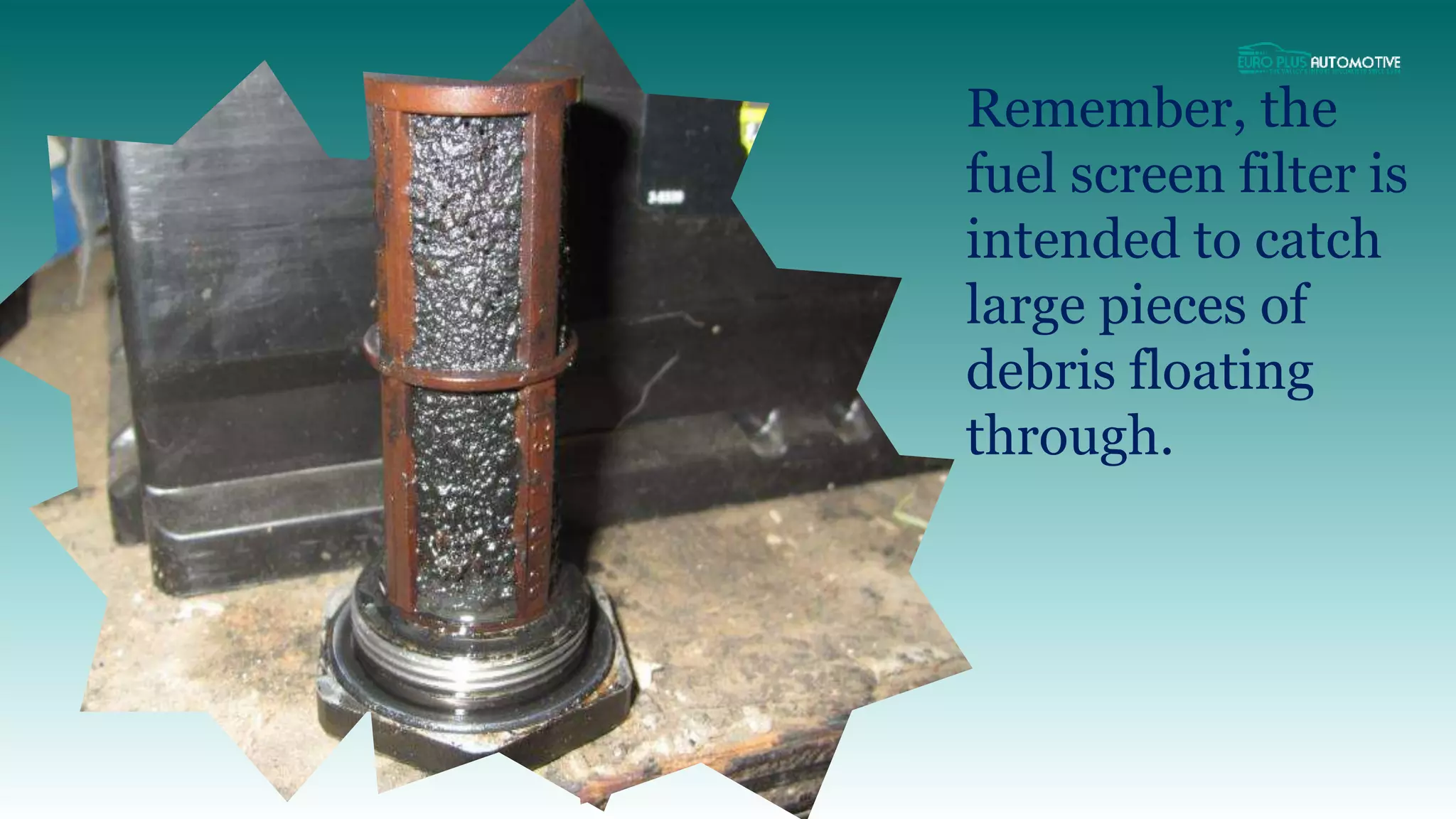 Recognizable Symptoms of a Clogged Fuel Tank Screen Filter in your ...