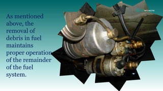 Recognizable Symptoms of a Clogged Fuel Tank Screen Filter in your ...