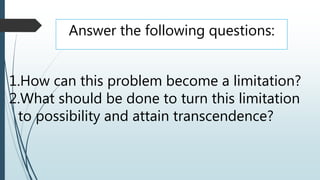 Recognize Limitations and Possibilities for Their Transcendence.pptx
