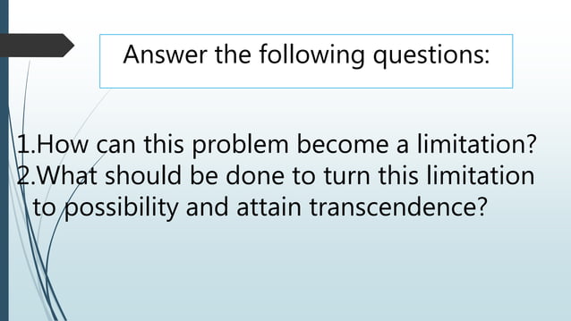 Recognize Limitations and Possibilities for Their Transcendence.pptx | Medical Health