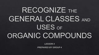 RECOGNIZE THE GENERAL CLASSES AND USES OF.pptx