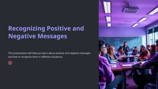 Recognizing-Positive-and-Negative-Messages-for-Grade-8.pptx