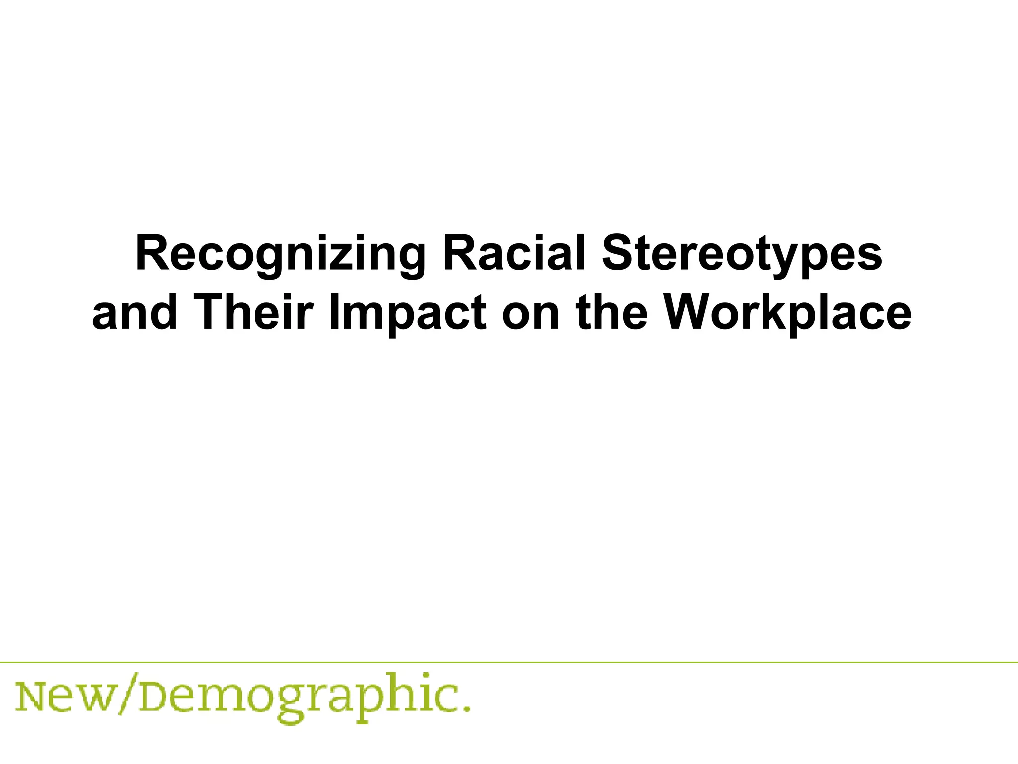 Recognizing Racial Stereotypes and Their Impact on the Workplace | PPT