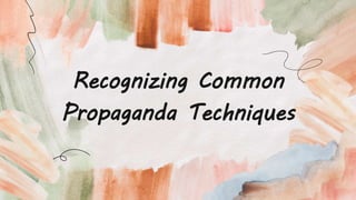 Recognizing Common Propaganda Techniques.pptx