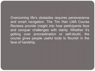 Recognizing the Effects of Tim Han’s LMA Course Reviews.pptx