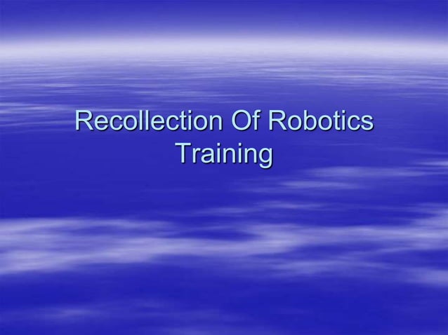 Recollection of robotics training | PPT