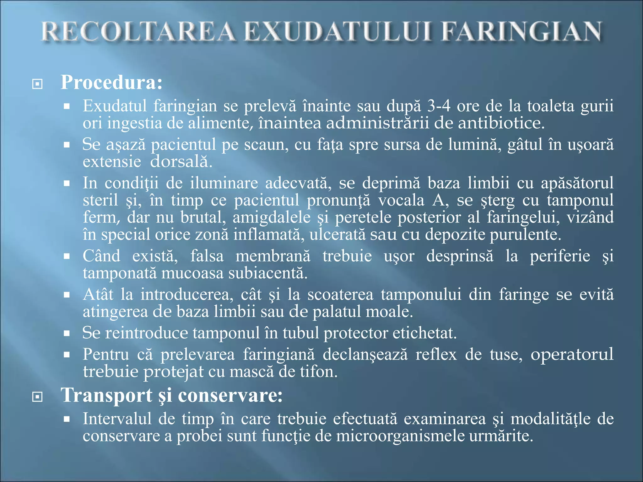 RECOLTAREA EXUDATULUI FARINGIAN, SPUTEI, SECRETIILOR PURULENTE ȘI ...