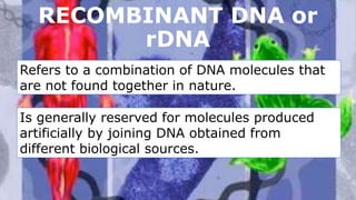 Recombinant DNA or rDNA | PPTX