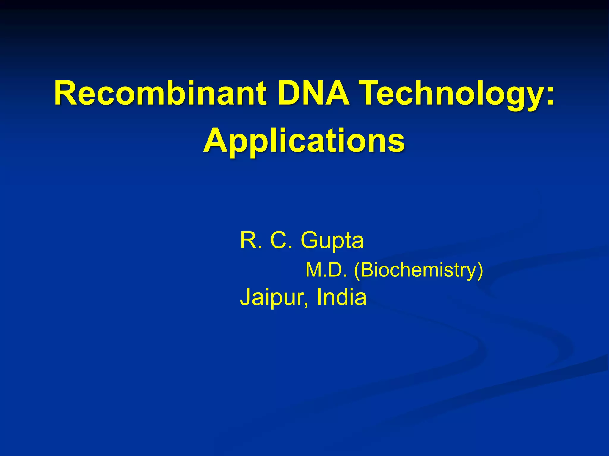 Recombinant dna technology applications | PPTX