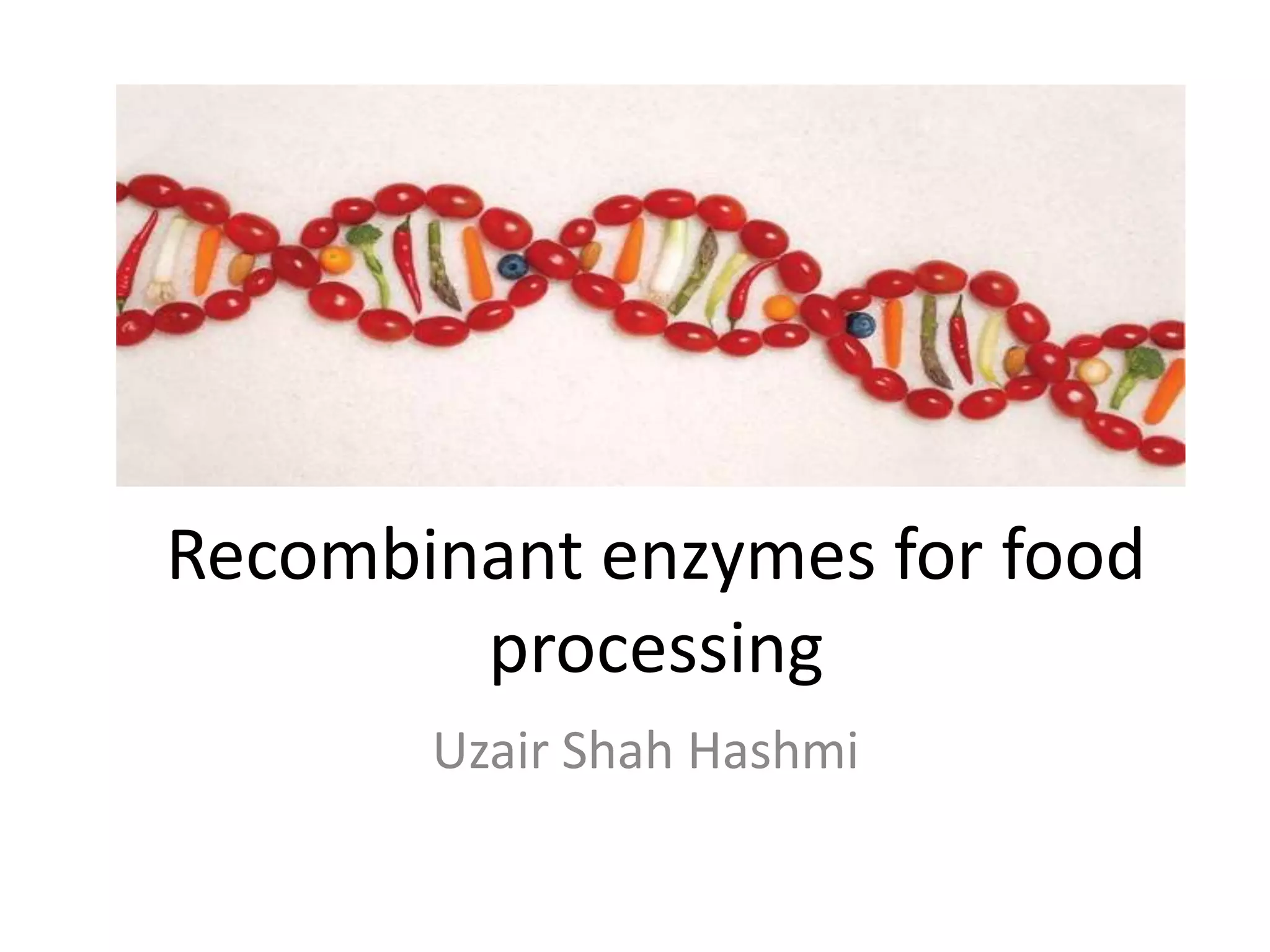 Recombinant dna technology for food uses | PPTX
