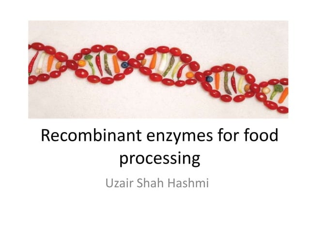 Recombinant dna technology for food uses | PPTX | Biotech and ...