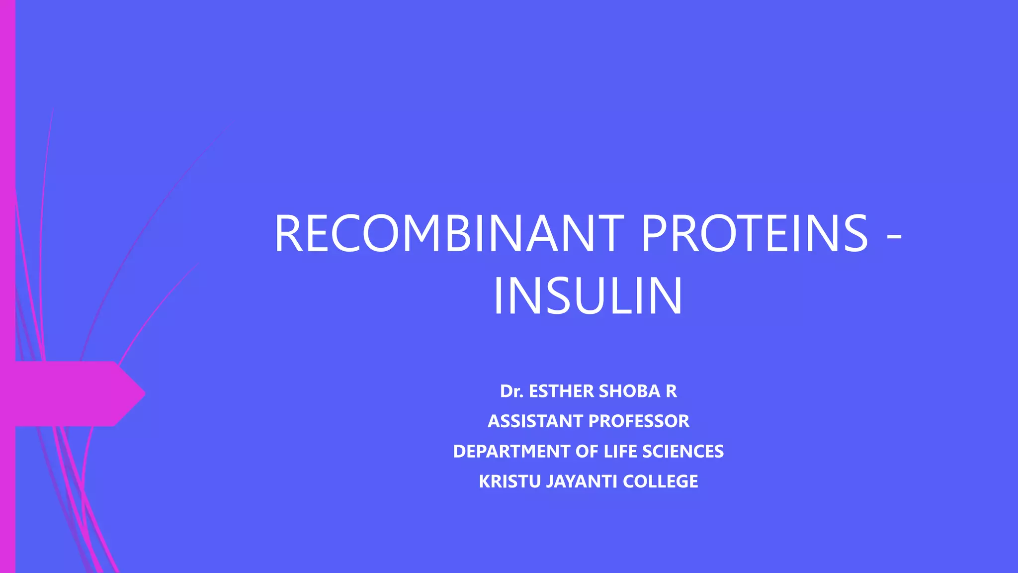 RECOMBINANT PROTEINS - INSULIN.pptx