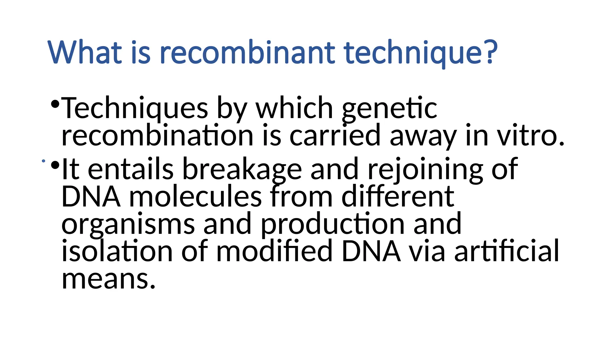 RECOMBINANT TECHNIQUES.pptx, Dr Madhushree Pahari | PPTX | Biological ...