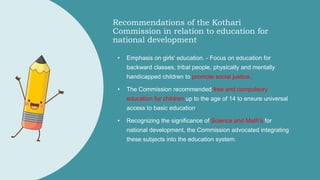 Recommendation of kothari commission in relation to education.pptx