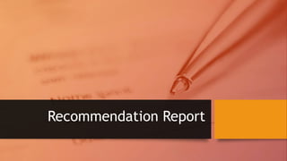 Recommendation Report.pptx