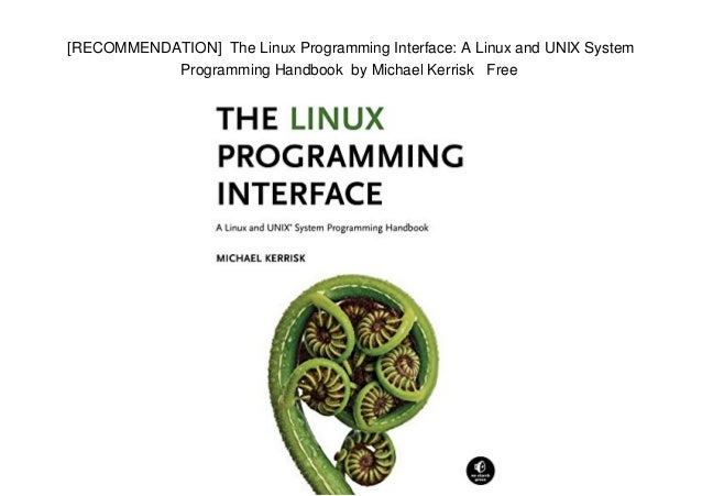 Recommendation The Linux Programming Interface A Linux And Unix System Programming Handbook