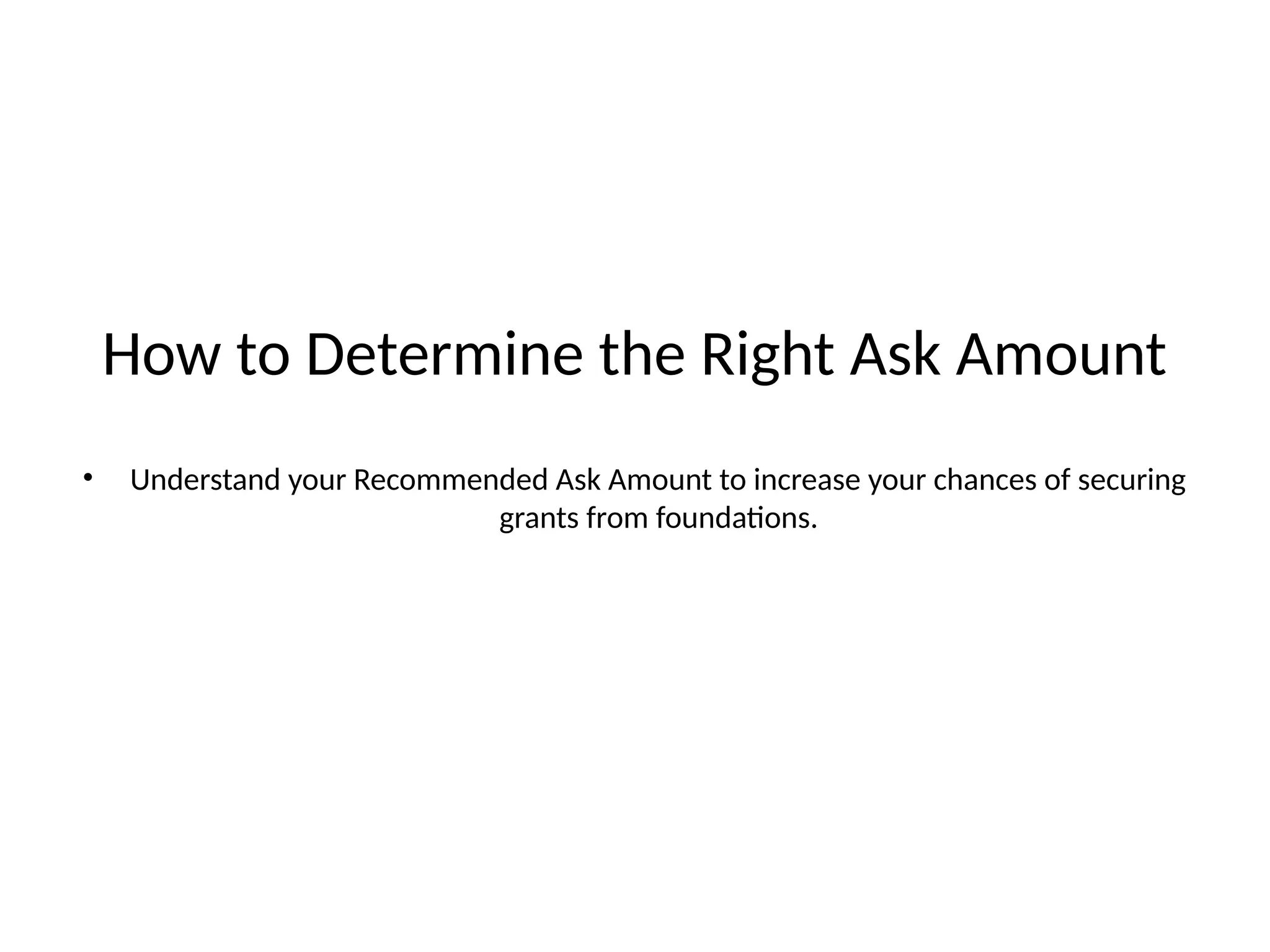 How to Determine the Right Ask Amount from Foundation Funders | PPTX