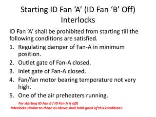 Starting & Recommended Interlocks for AH,ID,FD,PA Fans & BD Valves for ...