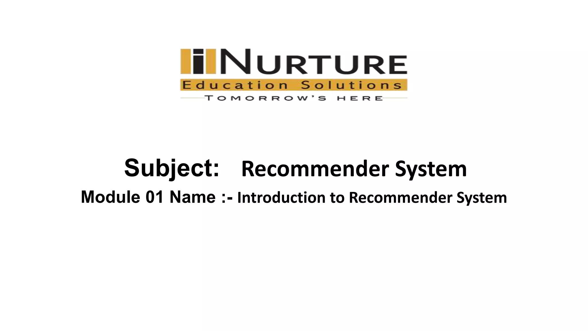 Recommender System _Module 1_Introduction to Recommender System.pptx