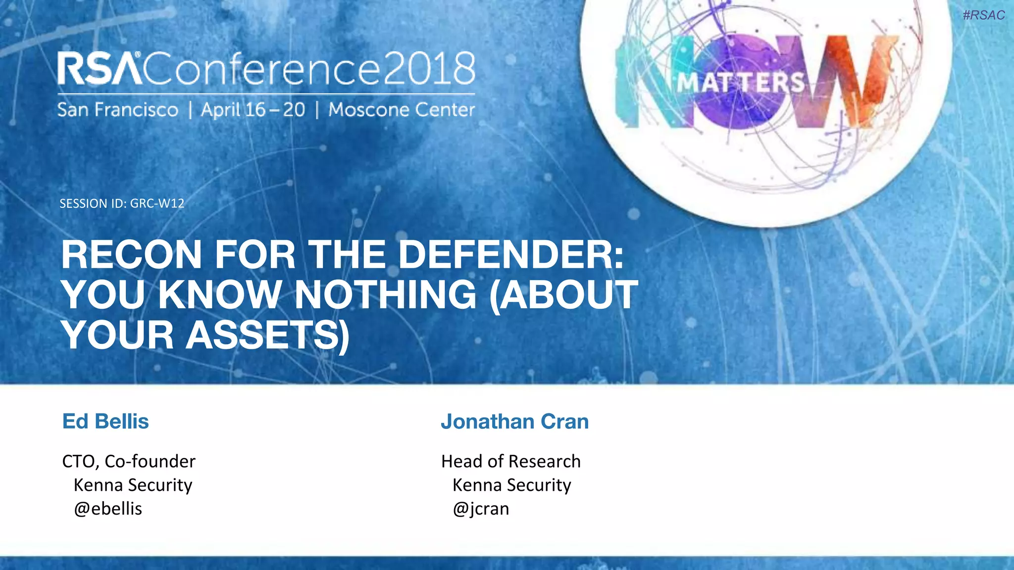 RSA 2018: Recon For the Defender - You know nothing (about your assets) | PPT