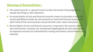 Reconciliation of cost and financial accounts | PPTX