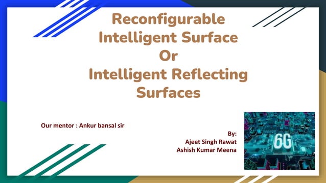 Reconfigurable Intelligent Surface or Intelligent Reflecting Surfaces ...