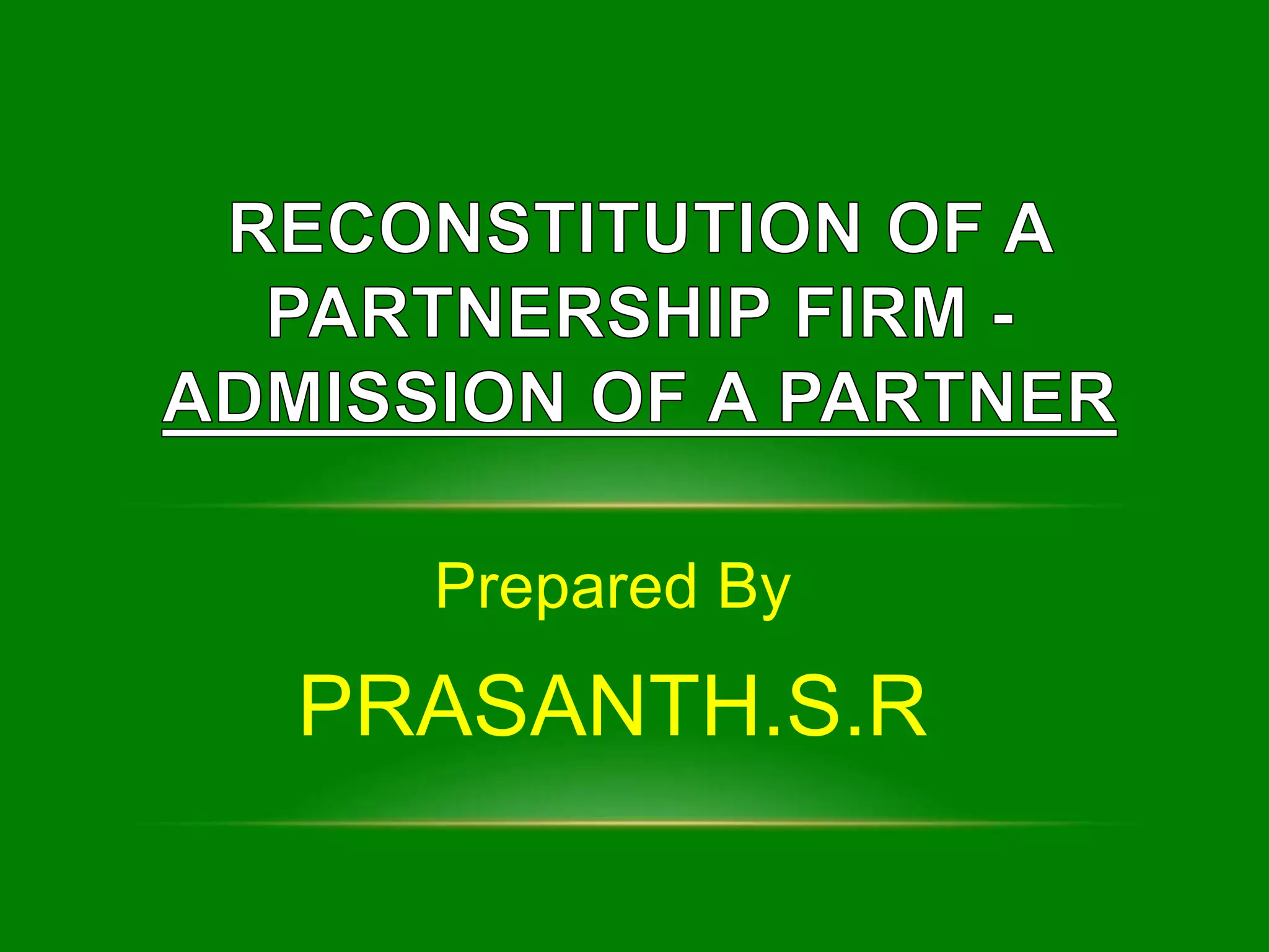Reconstitution of a partnership firm admission of | PPTX